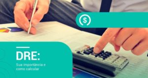 DRE: conheça a importância do relatório e como calcular