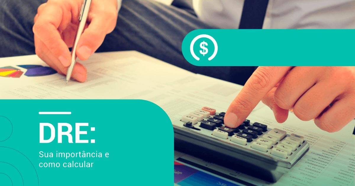 DRE: conheça a importância do relatório e como calcular